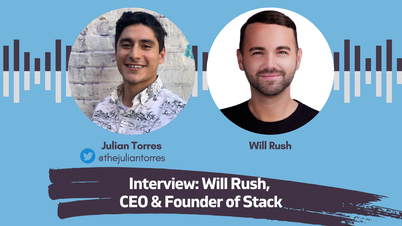Behind Company Lines podcast | Will Rush, CEO & Founder of Stack